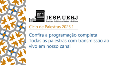 Ciclo de Palestras IESP-UERJ 2023.1 - Programação do semestre | IESP